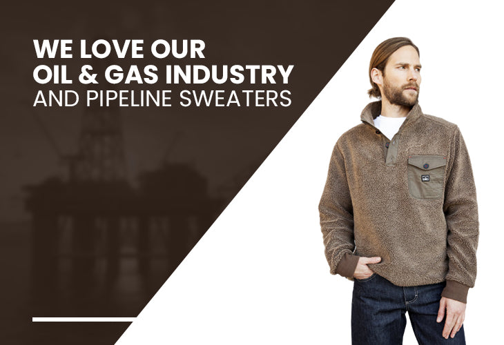 We Love Our Oil & Gas Industry And Pipeline Sweaters | Work Life Workwear